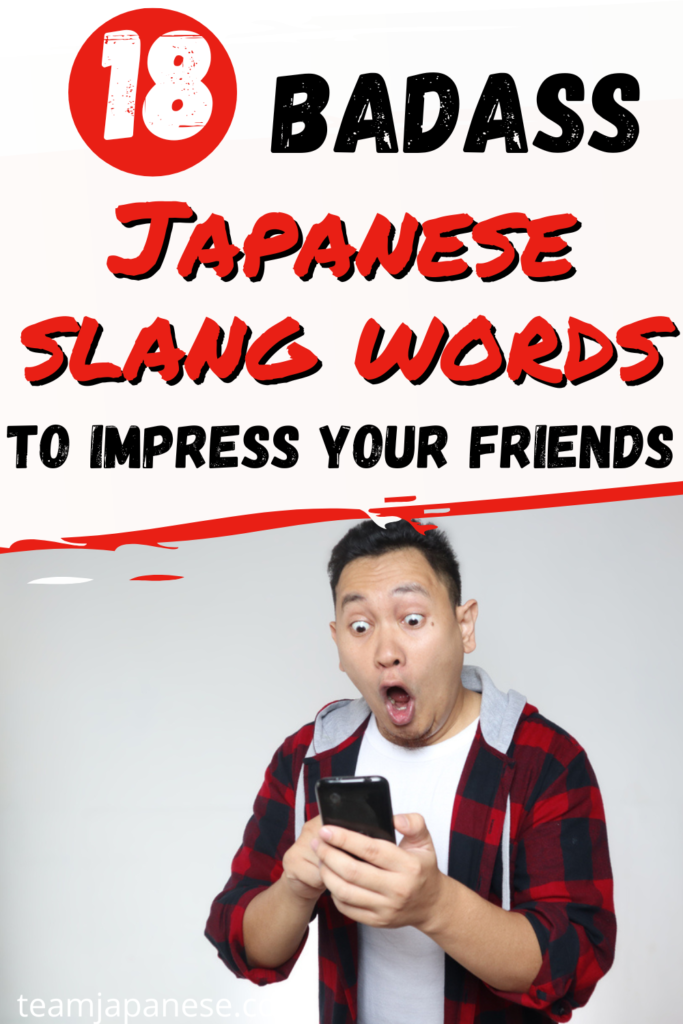18 Badass Japanese Slang Words to Impress Your Friends - Team Japanese